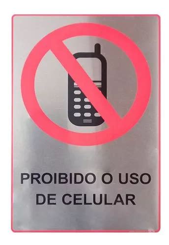 Placa Sinalização Proibido O Uso Do Celular 15x23 Aluminio MercadoLivre