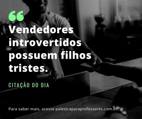 Frases Motivacionais Para Vendas Frases De Vendas E De Vida
