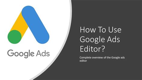 How To Use Google Ads Editor Beginners To Advance Google Ads