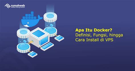 Apa Itu Docker Definisi Fungsi Hingga Cara Install Di VPS