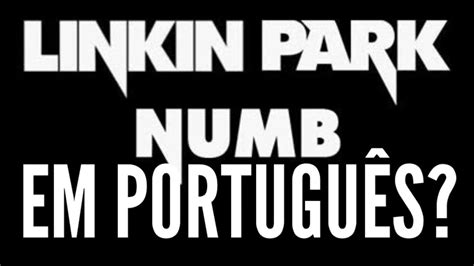 Linkin Park Numb Tradução YouTube