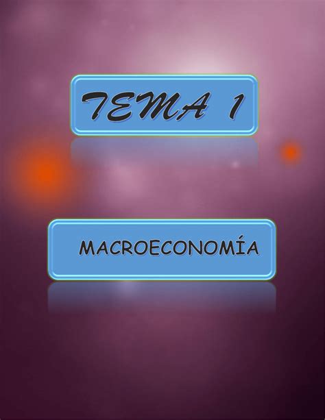TEMA 1 MACROECONOMIA