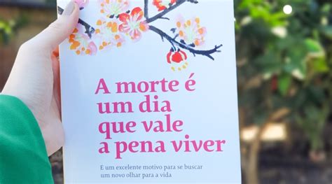 A Morte E Um Dia Que Vale A Pena Viver