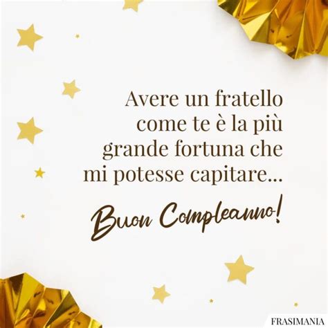 Auguri Di Compleanno Per Un Fratello Le Frasi Pi Belle E Divertenti
