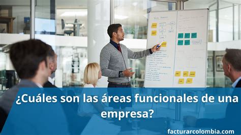 Cuáles son las áreas funcionales de una empresa Facturar Colombia