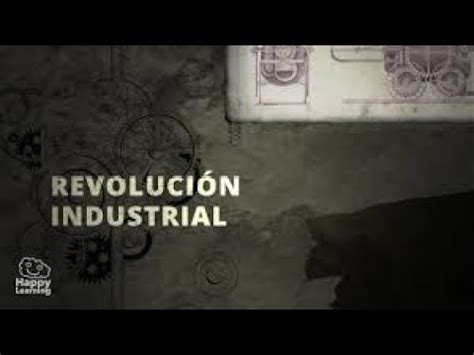 La Revolución Industrial cambiando el mundo para siempre YouTube