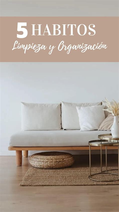 Tips Para Mantener Tu Casa Siempre Limpia Y Organizada Artofit