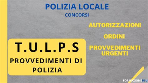 T U L P S Le Autorizzazioni Di Pubblica Sicurezza Autorizzazioni