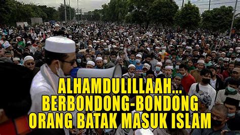BERBONDONG BONDONG ORANG BATAK MASUK ISLAM YouTube