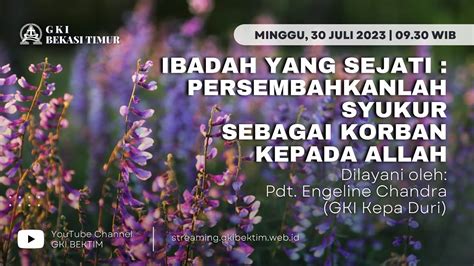 Ibadah Minggu GKI Bekasi Timur 30 Juli 2023 Pukul 09 30 WIB YouTube