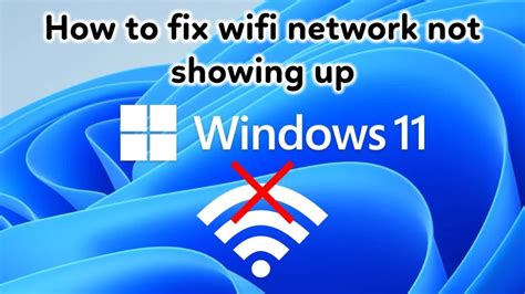 How To Fix Wifi Network Not Showing Up Windows