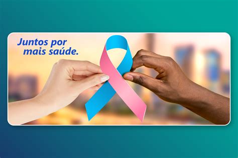 Outubro Rosa e Novembro Azul Juntos por mais saúde Hospital Presidente