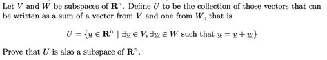 solved let v and w be subspaces of r” define u to be the