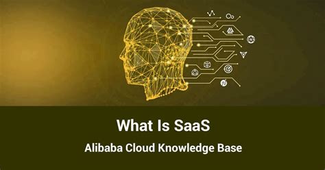 What Is Software As A Service SaaS Benefits Alibaba Cloud