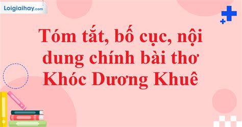 Tóm tắt bố cục nội dung chính bài thơ Khóc Dương Khuê Soạn văn 11
