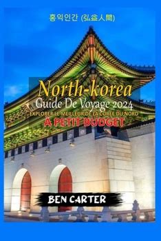 North Korea Cor E Du Nord Guide De Book By Ben Carter