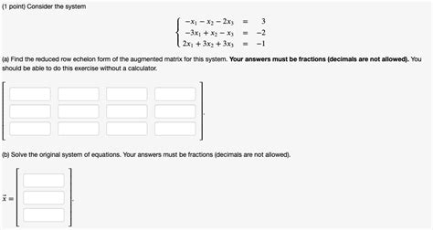 solved point consider the system x] x2 2x3 3x x x3 2x1 3xz 3x3 2 a find the reduced