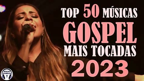 Louvores e Adoração 2023 Top 50 Músicas Gospel Mais Tocadas 2023