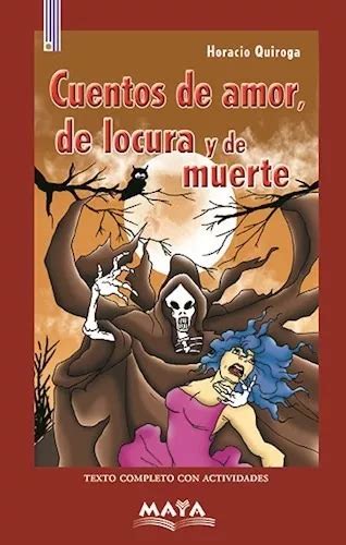 Libro Cuentos De Amor Locura Y Muerte Horacio Quiroga Mercadolibre