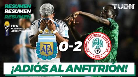 Resumen Y Goles Argentina 0 2 Nigeria 8vos FIFA Mundial Sub 20