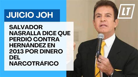 Perdí Contra JOH Por Dinero Del Narcotráfico YouTube