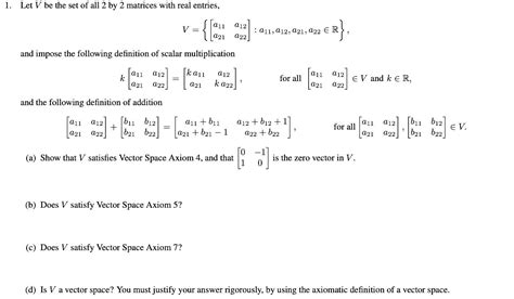 1 let v be the set of all 2 by 2 matrices with real