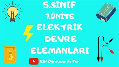 5 SINIF 7 ÜNİTE ELEKTRİK DEVRE ELEMANLARI YouTube