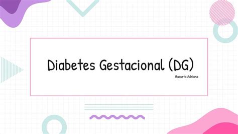 Diabetes Gestacional Adriana Basurto UDocz