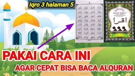BELAJAR MEMBACA IQRO 3 HALAMAN 5 CARA CEPAT DAN MUDAH BELAJAR MEMBACA