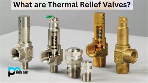 What Are Thermal Relief Valves Uses And Working