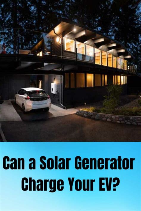 Can A Solar Generator Charge An Ev