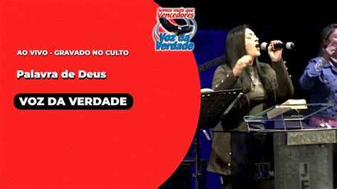 Palavra De Deus Ao Vivo Voz Da Verdade Culto YouTube Music