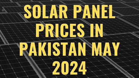 SOLAR PANEL PRICES IN PAKISTAN MAY 2024 The Xperts Pakistan Platform