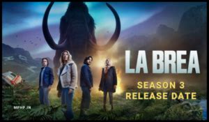 La Brea Season 3 Release Date Cast Story Budget Trailer