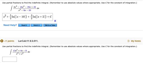 solved use partial fractions to find the indefinite integral remember to use absolute values