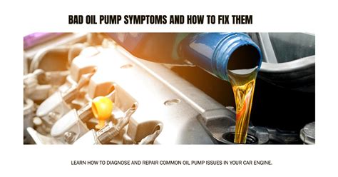 5 Bad Oil Pump Symptoms And How To Fix Them A Comprehensive Guide