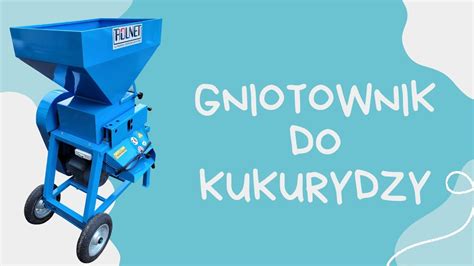Gniotownik Do Kukurydzy Youtube
