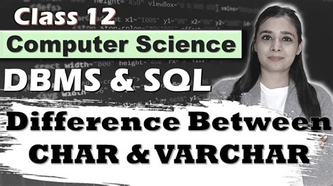 database and sql difference between char and varchar class 12 cs ip part 15 youtube