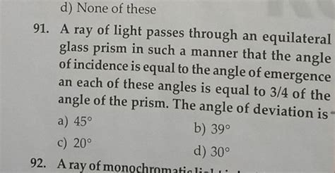 A Ray Of Light Passes Through An Equilateral Glass Prism In Such A Manner