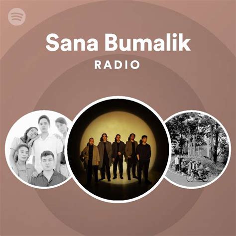 Sana Bumalik Radio Playlist By Spotify Spotify