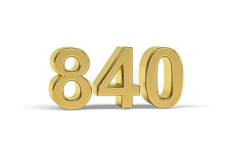 Golden 3d Number 840 Year 840 Isolated On White Background Stock