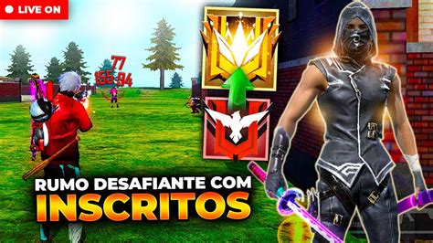 Free Fire Ao Vivo Rumo Ao Desafiante Jogando Inscritos Br
