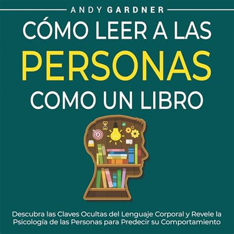 Cómo leer a las personas como un libro How to Read People Like a Book