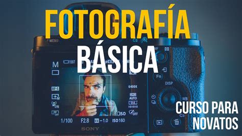 FOTOGRAFÍA BÁSICA Curso para principiantes YouTube