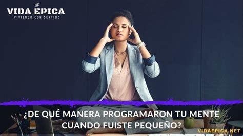 Reprograma Tu Mente Para Cambiar Tu Vida Vida Pica