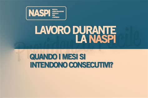 Mesi Di Lavoro Durante La Naspi Quando Si Intendono Consecutivi