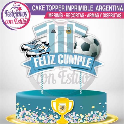 ARGENTINA FUTBOL CAKE TOPPER IMPRIMIBLE Argentina Caja De Desayuno