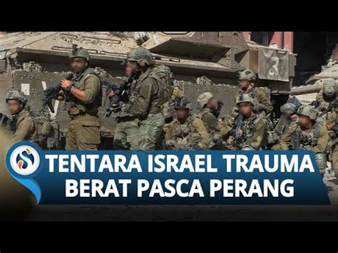 KAPOK Tentara Israel TRAUMA Seusai Perang Dengan Hamas Kini Terlantar