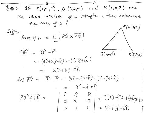 if p 1 1 2 q 3 2 1 and r 5 0 3 are the three vertices of a triangle then determine the