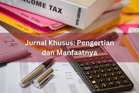 Jurnal Khusus Pengertian Dan Manfaatnya